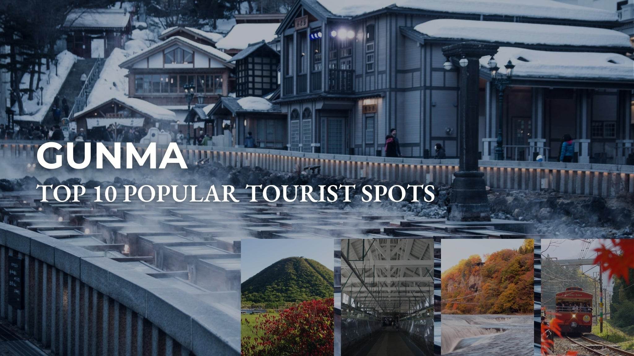 Top 10 Popular Tourist Spots In Gunma [Definitive Edition] – Wecreate Japan